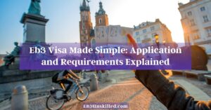 Eb3 Visa Application and Requirements: A Step-by-Step Guide